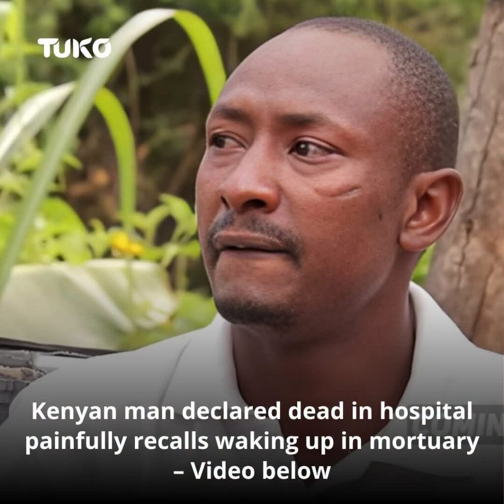 KENYAN MAN RECOUNTS WAKING UP IN A MORTUARY AFTER BEING DECLARED DEAD ...